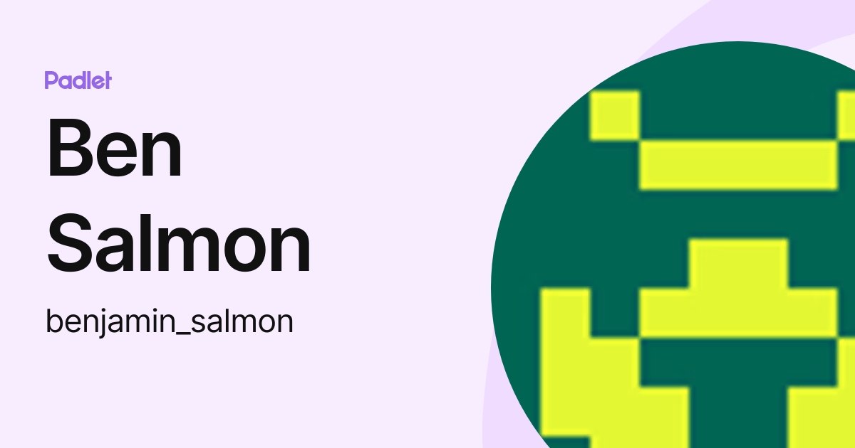Ben Salmon (benjamin_salmon) profile | Padlet