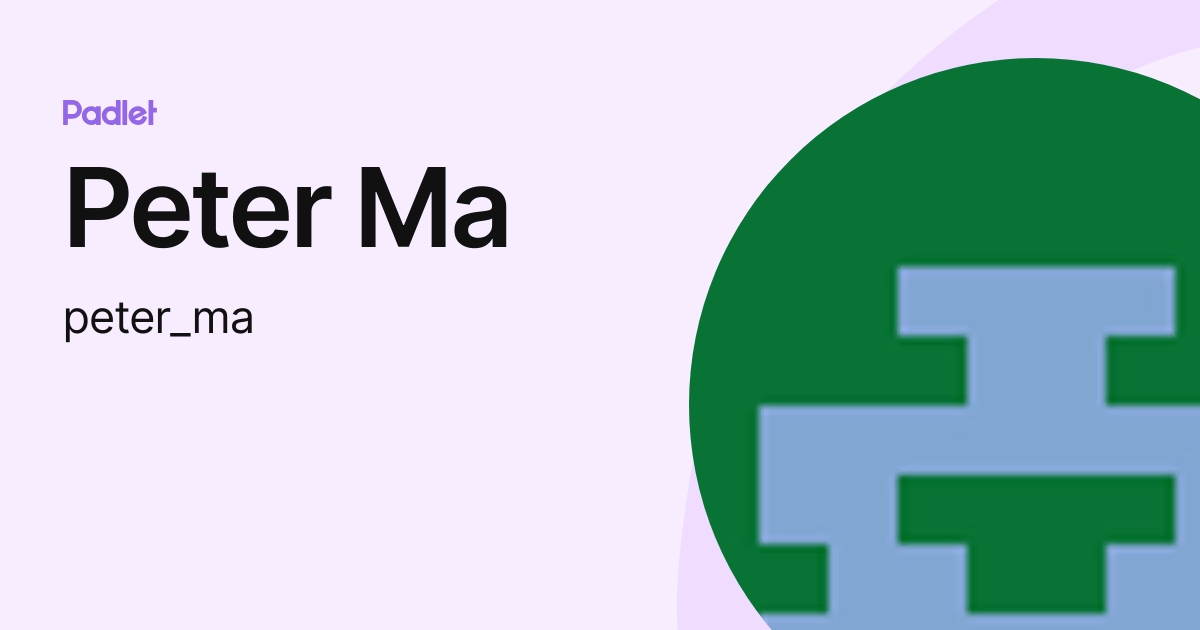 Peter Ma (peter_ma) profile | Padlet