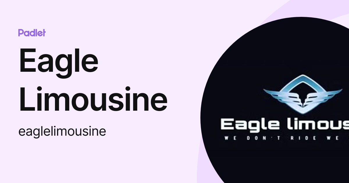 Eagle Limousine (eaglelimousine) profile | Padlet
