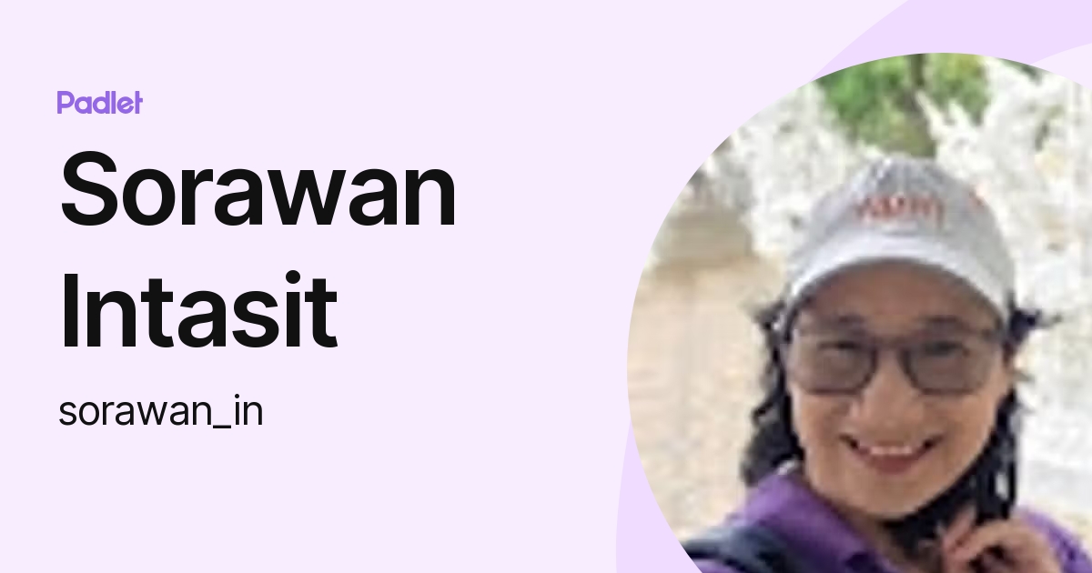 Sorawan Intasit (sorawan_in) profile | Padlet