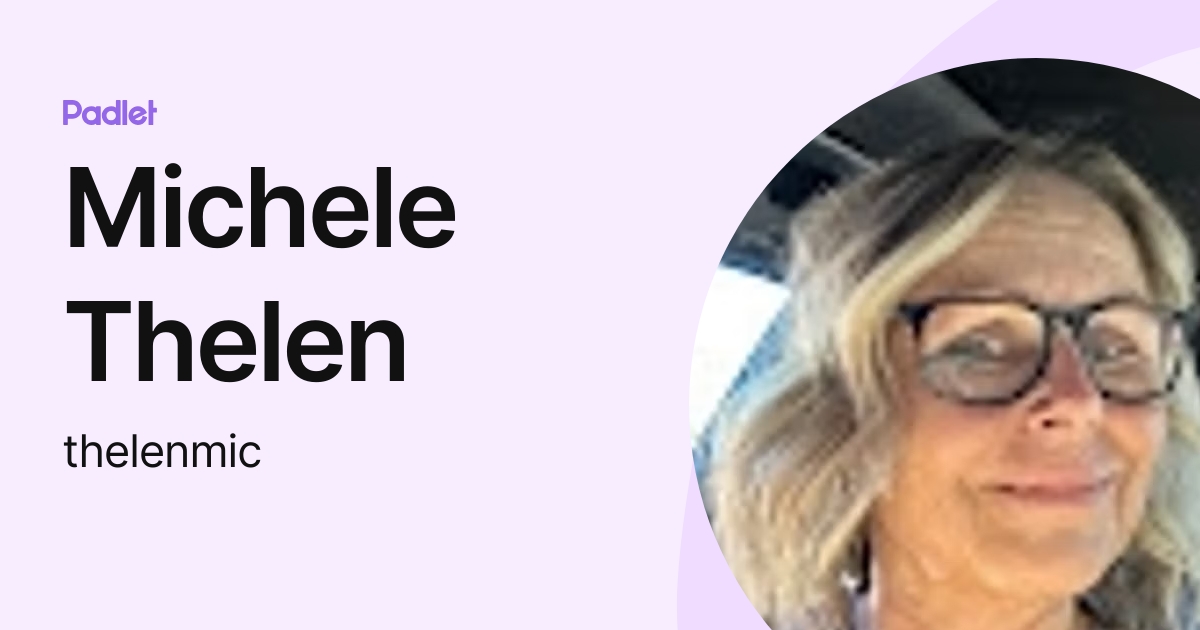 Michele Thelen (thelenmic) profile | Padlet