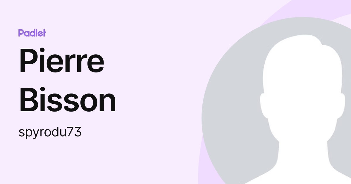 Pierre Bisson (spyrodu73) profile | Padlet