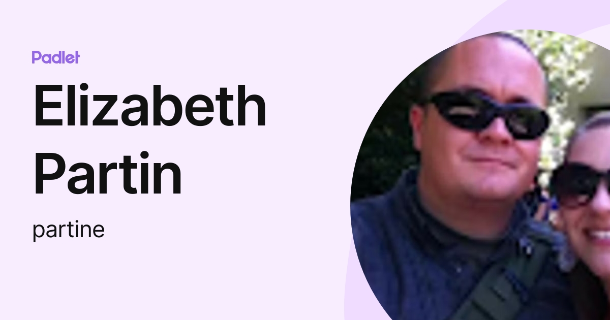 Elizabeth Partin (partine) profile | Padlet