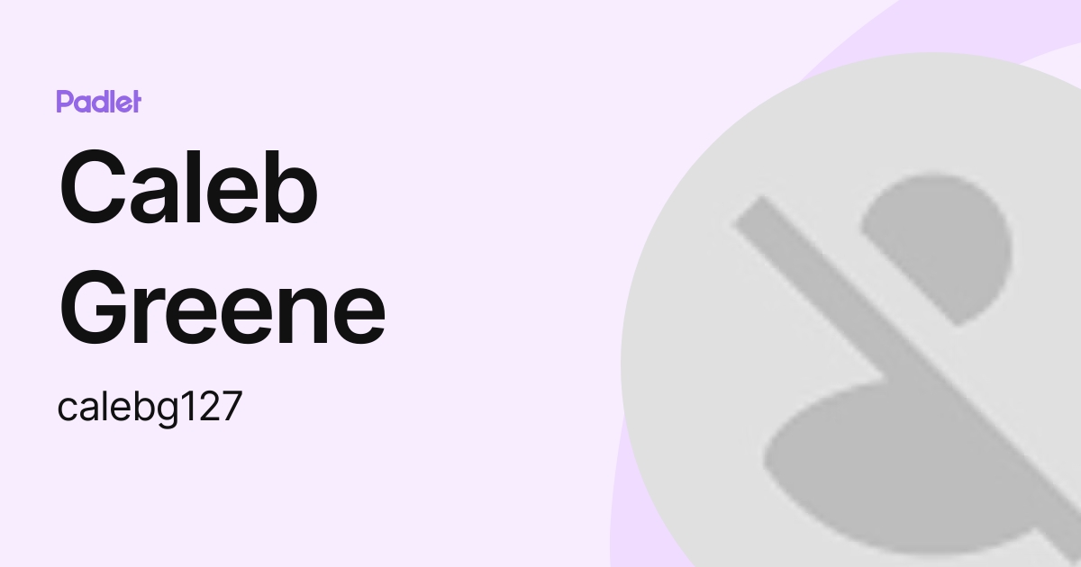 Caleb Greene (calebg127) profile | Padlet