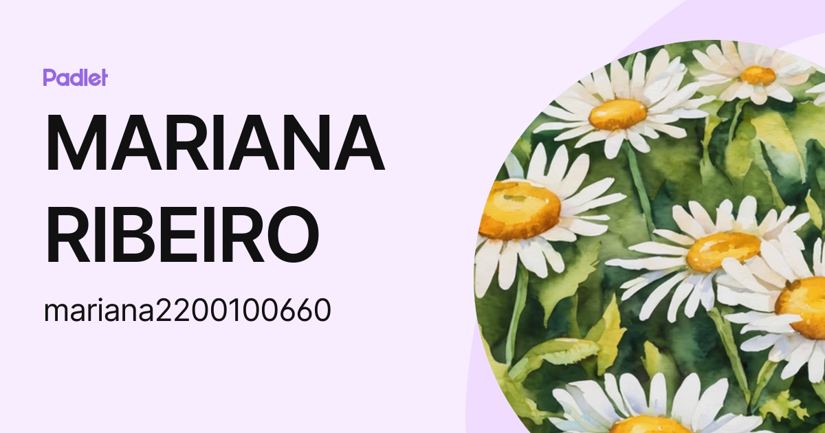 MARIANA RIBEIRO (mariana2200100660) profile | Padlet