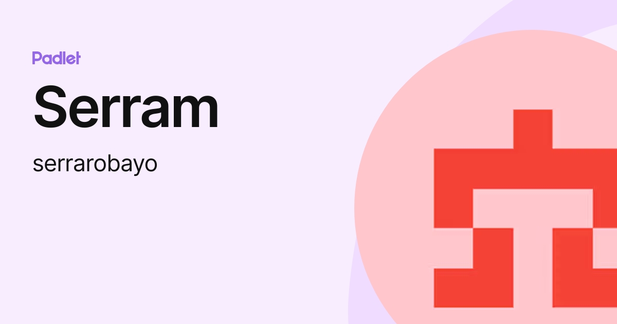 Serram (serrarobayo) profile | Padlet