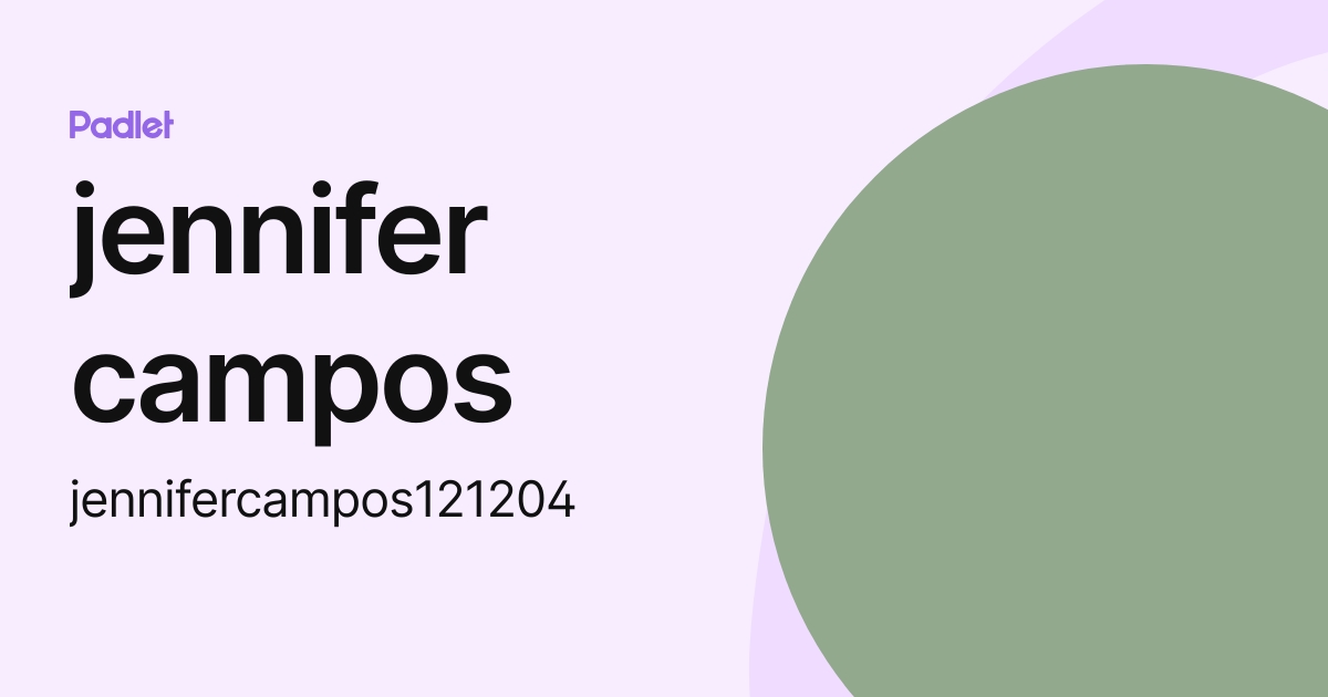 jennifer campos (jennifercampos121204) profile | Padlet
