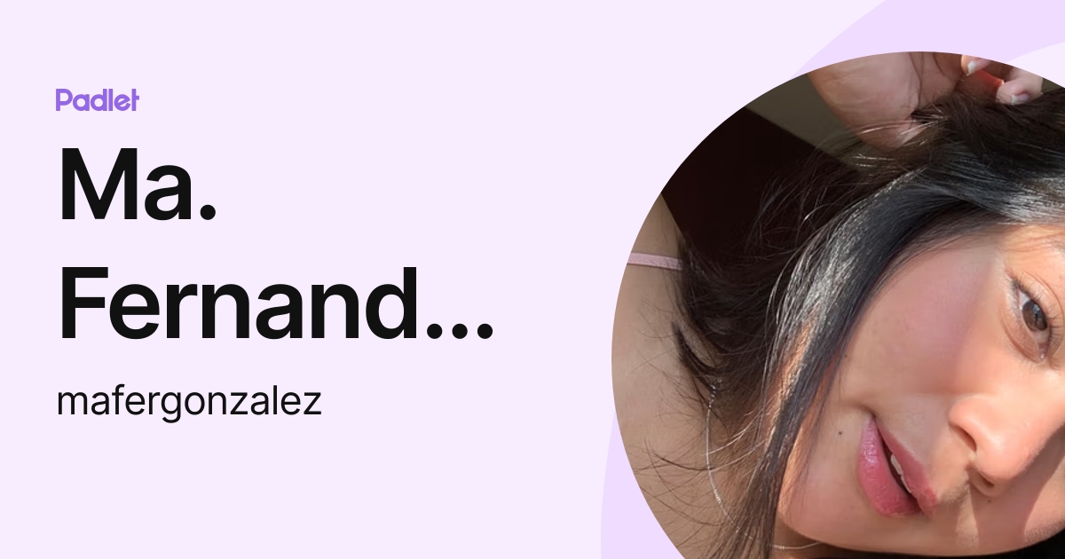 Ma. Fernanda Gonzalez Santizo (mafergonzalez) profile | Padlet