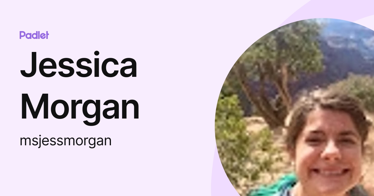 Jessica Morgan (msjessmorgan) profile | Padlet