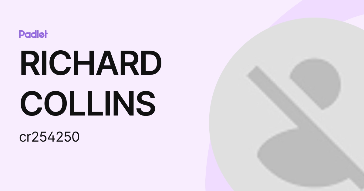 RICHARD COLLINS (cr254250) profile | Padlet