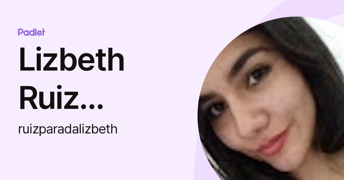 Lizbeth Ruiz Parada (ruizparadalizbeth) profile | Padlet