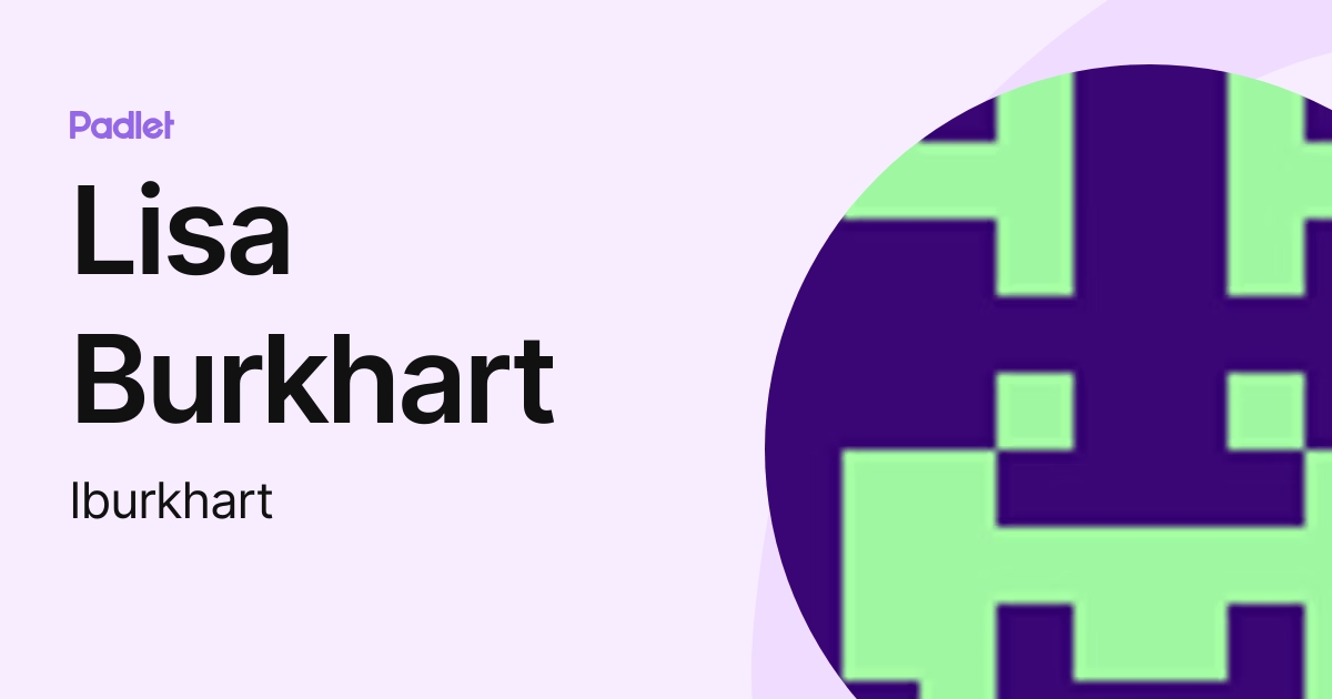 Lisa Burkhart (lburkhart) profile | Padlet