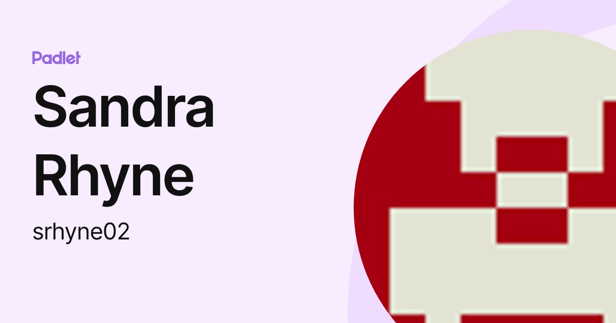 Sandra Rhyne (srhyne02) profile | Padlet