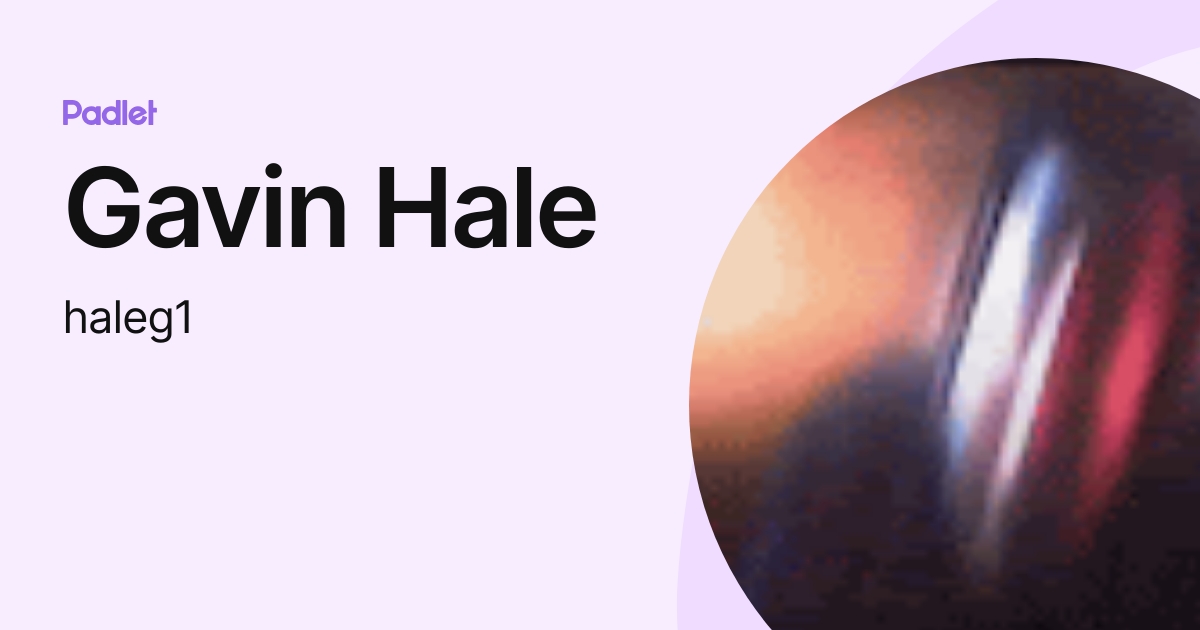 Gavin Hale (haleg1) profile | Padlet
