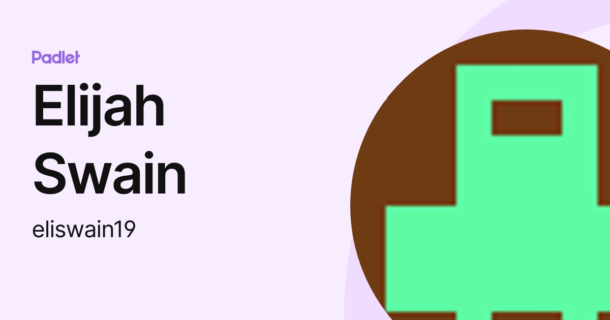 Elijah Swain (eliswain19) profile | Padlet