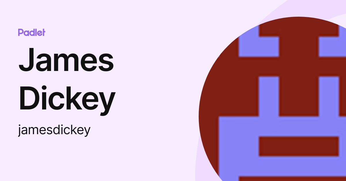 James Dickey (jamesdickey) profile | Padlet
