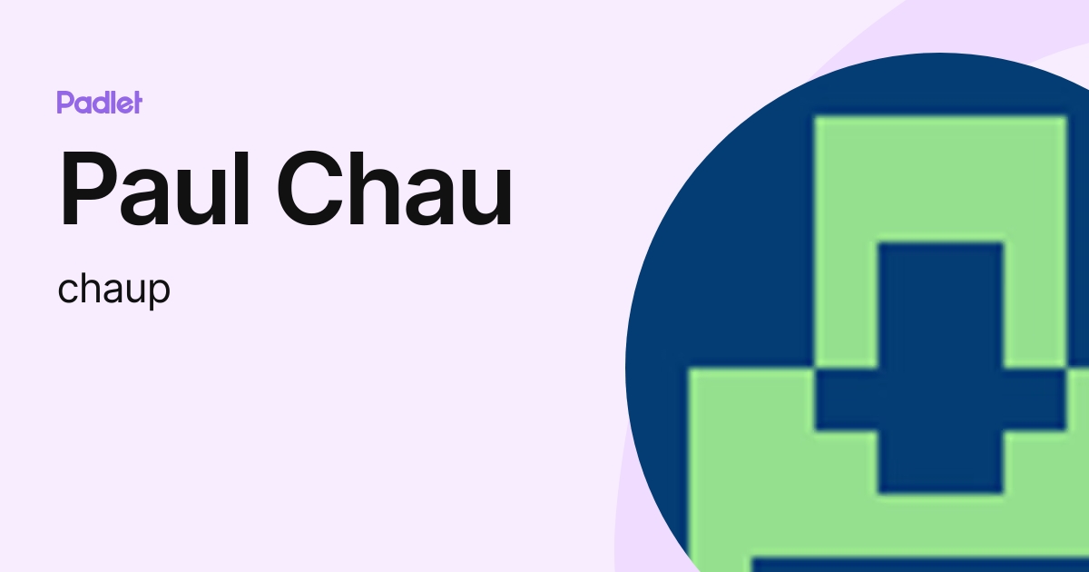Paul Chau (chaup) profile | Padlet