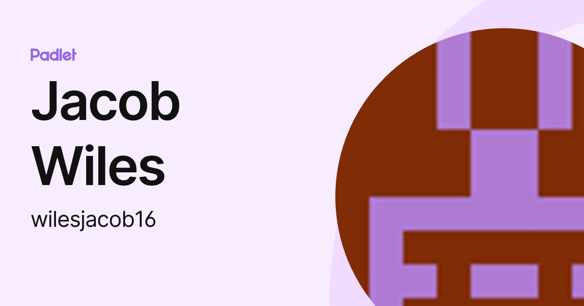 Jacob Wiles (wilesjacob16) profile | Padlet