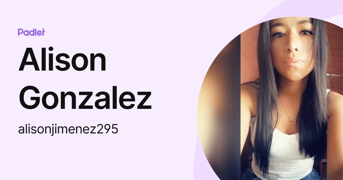 Alison Gonzalez (alisonjimenez295) profile | Padlet