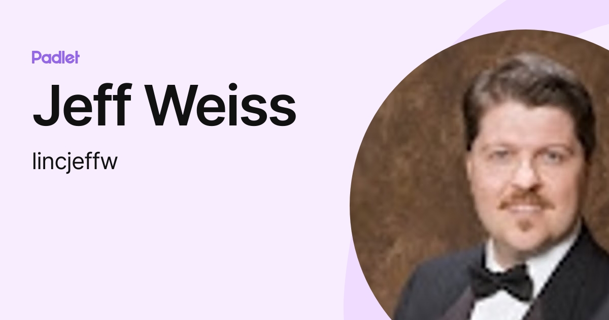 Jeff Weiss (lincjeffw) profile | Padlet