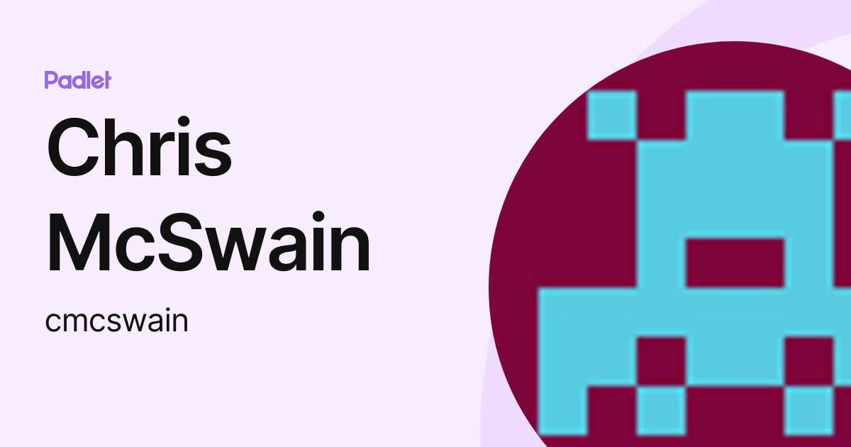 Chris McSwain (cmcswain) profile | Padlet
