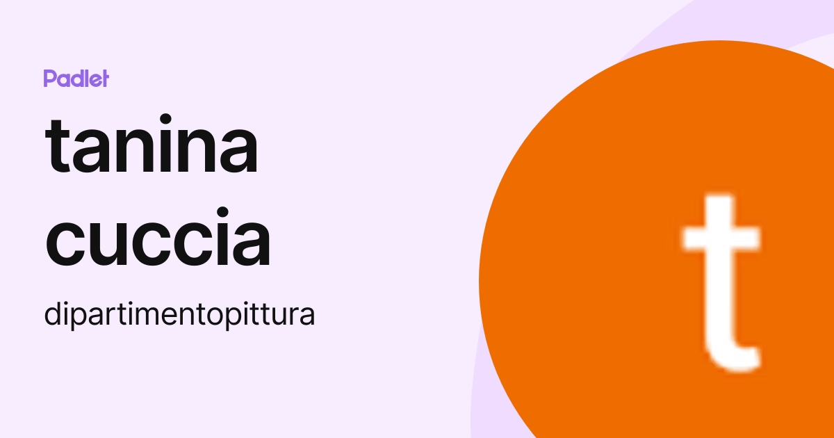 tanina cuccia (dipartimentopittura) profile | Padlet