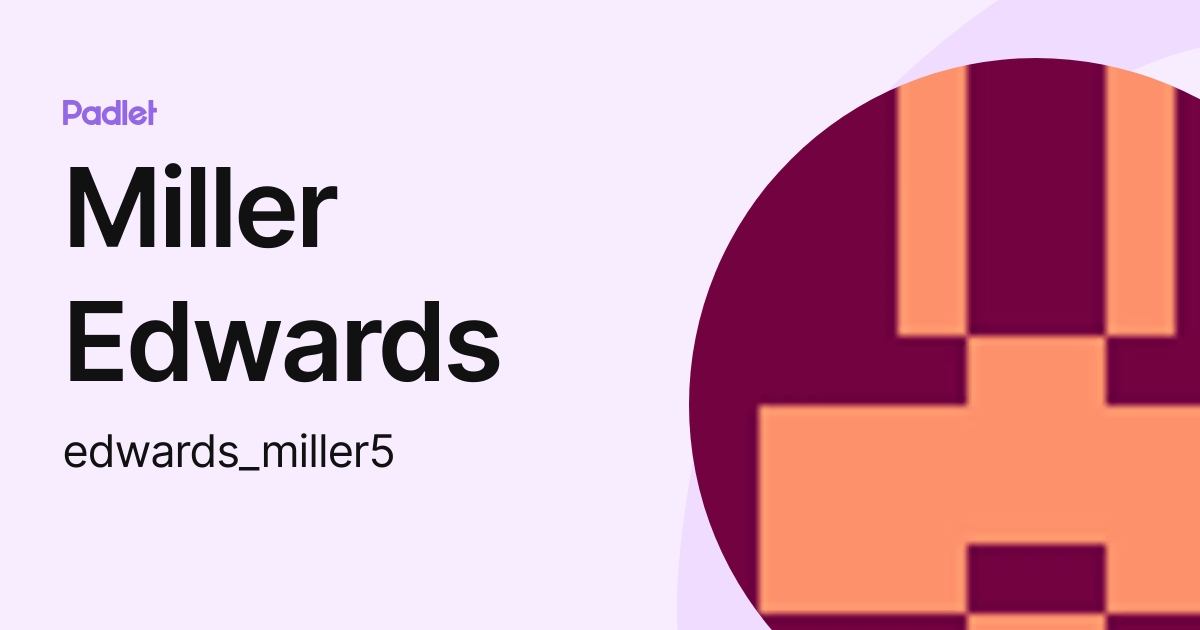 Miller Edwards (edwards_miller5) profile | Padlet