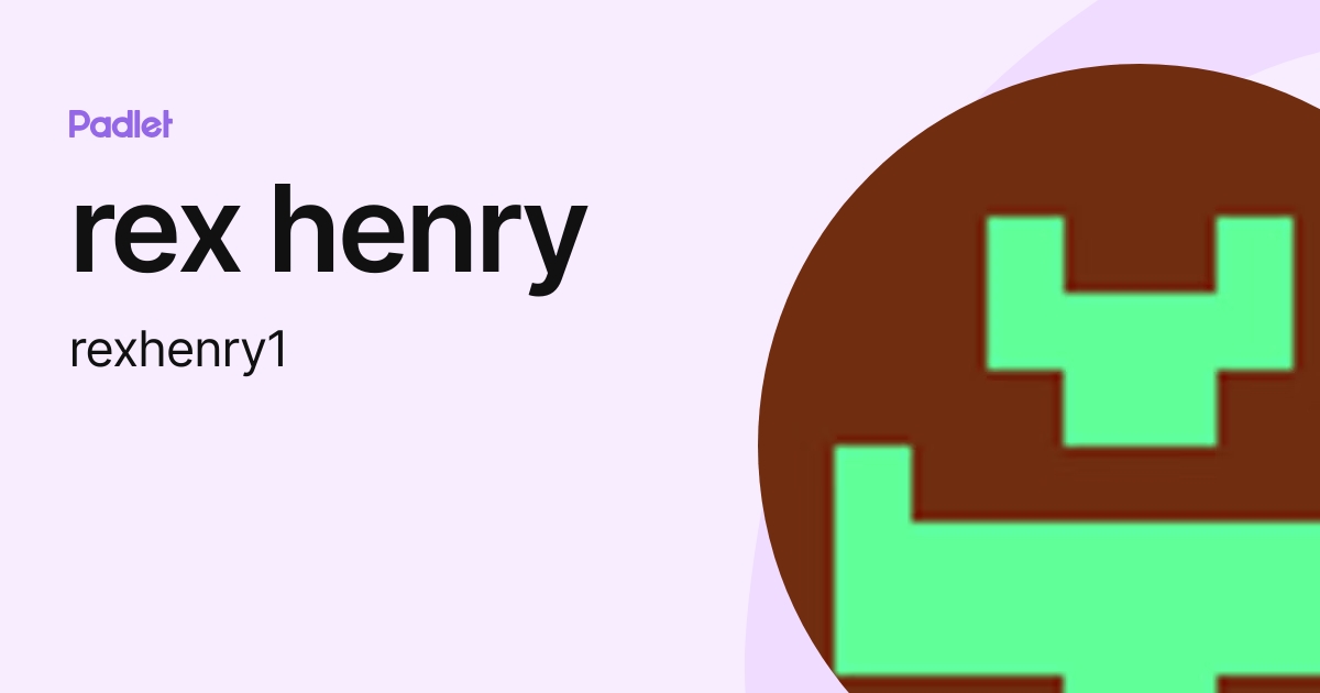 rex henry (rexhenry1) profile | Padlet
