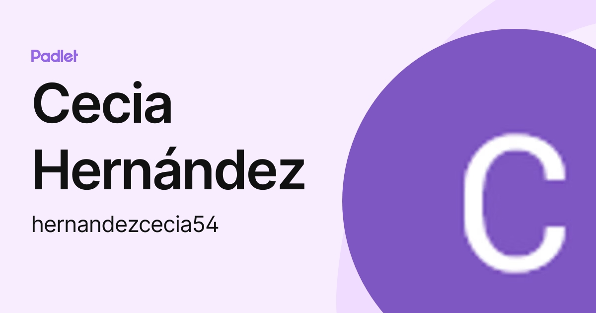 Cecia Hernández (hernandezcecia54) profile | Padlet