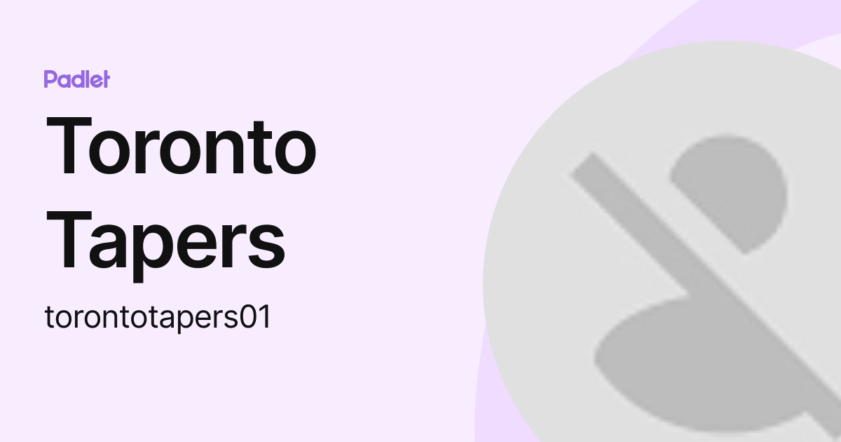 Toronto Tapers (torontotapers01) profile | Padlet