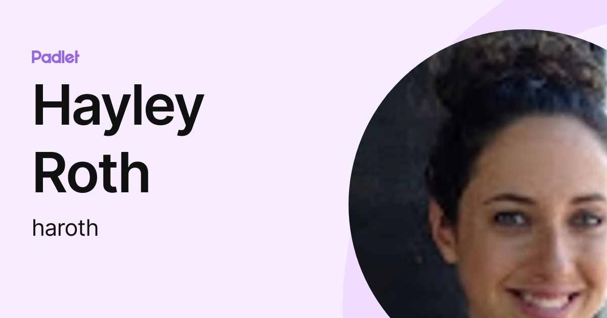 Hayley Roth (haroth) profile | Padlet