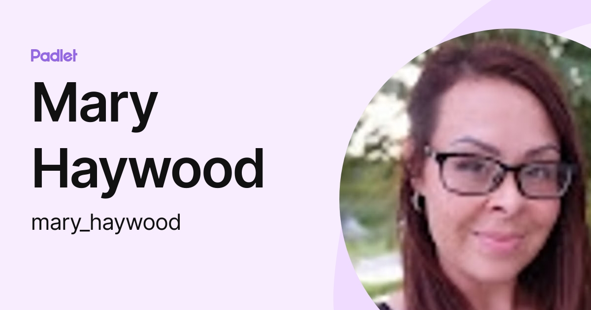 Mary Haywood (mary_haywood) profile | Padlet