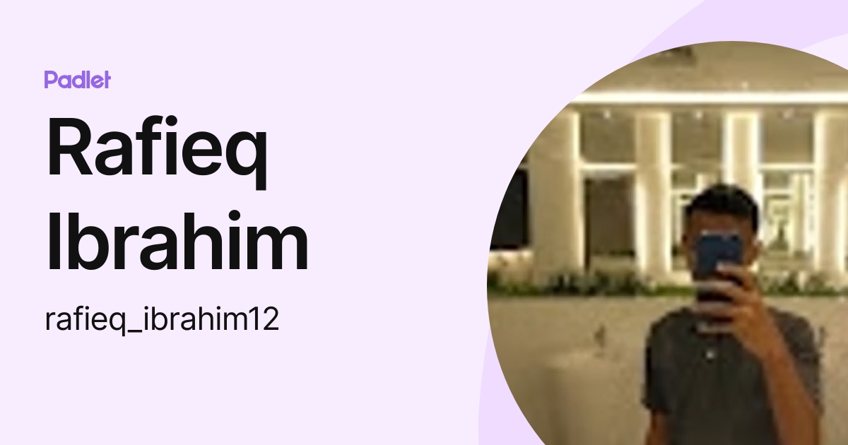 Rafieq Ibrahim (rafieq_ibrahim12) profile | Padlet