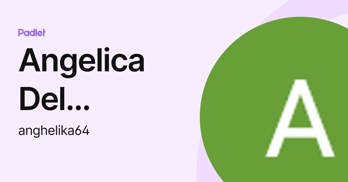 Angelica Del Vecchio (anghelika64) profile | Padlet