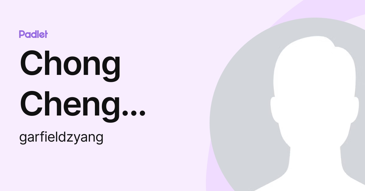 Chong Cheng Yang (garfieldzyang) profile | Padlet