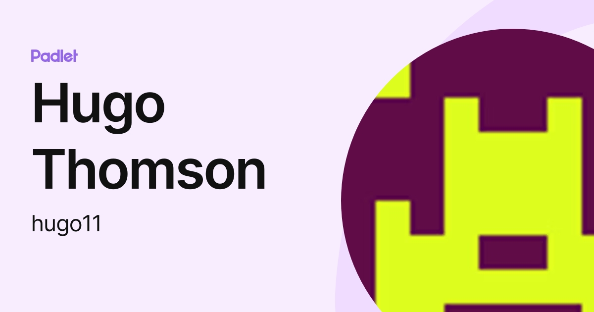 Hugo Thomson (hugo11) profile | Padlet