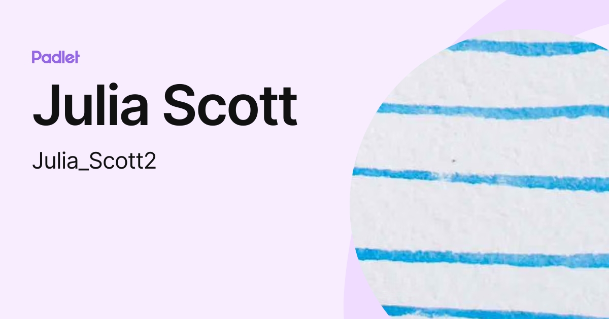 Julia Scott (Julia_Scott2) profile | Padlet
