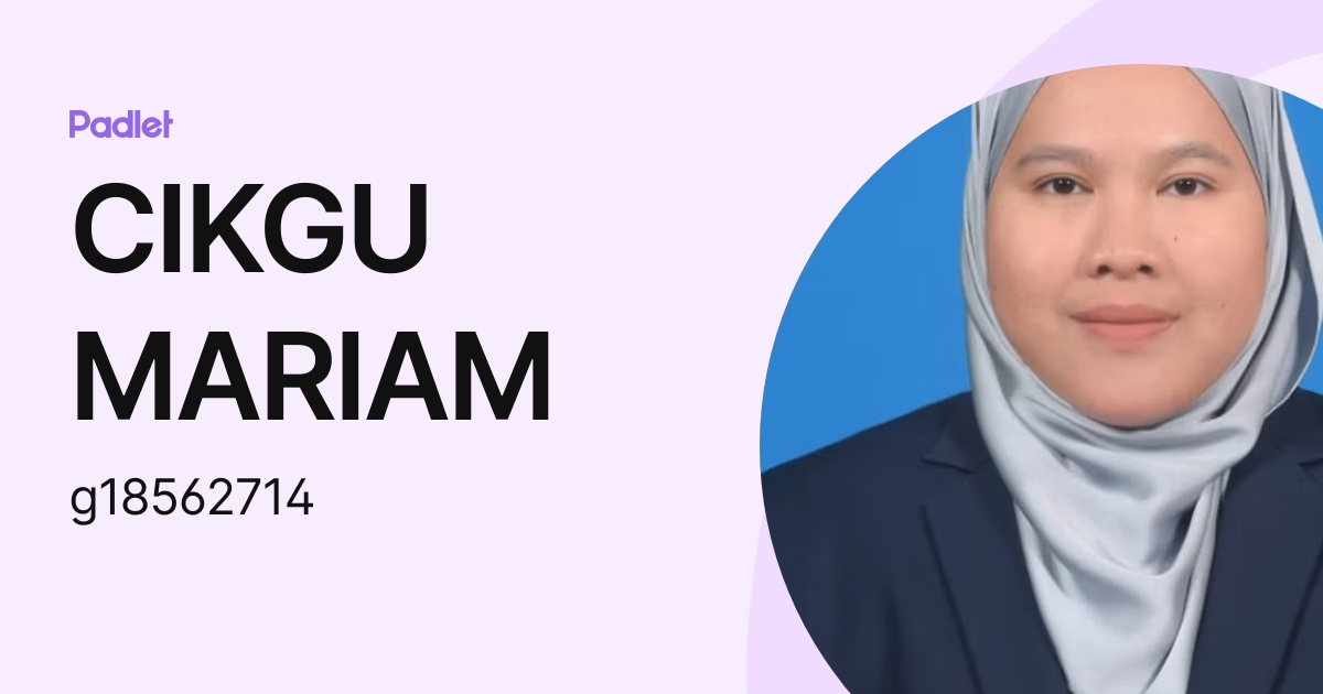 CIKGU MARIAM (g18562714) profile | Padlet