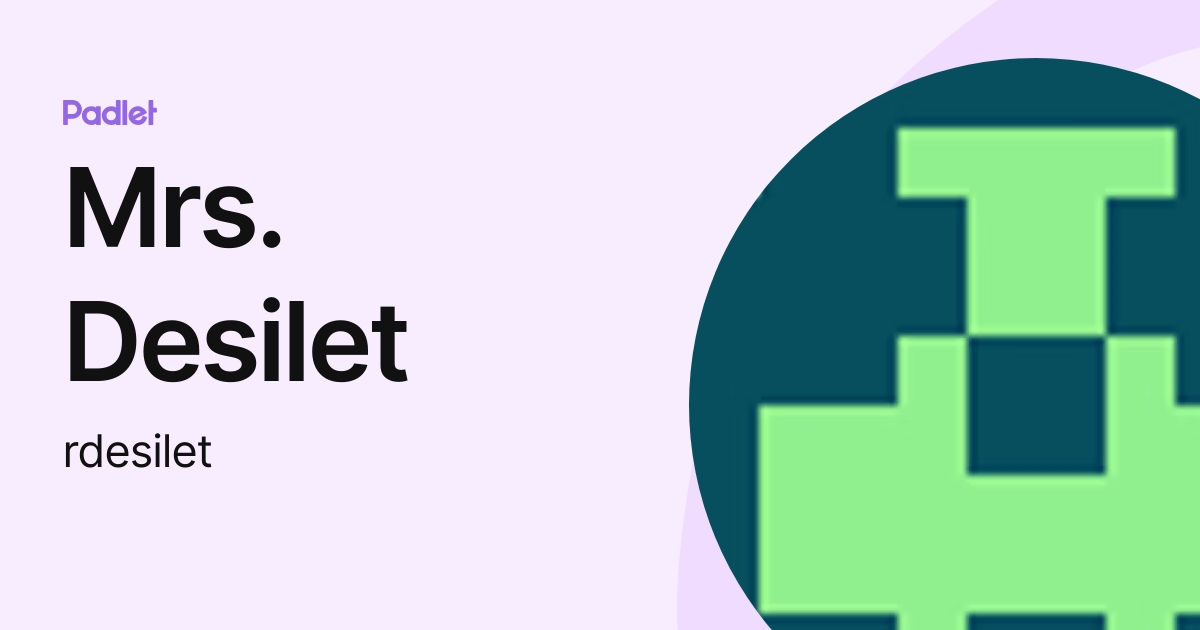 Mrs. Desilet (rdesilet) profile | Padlet