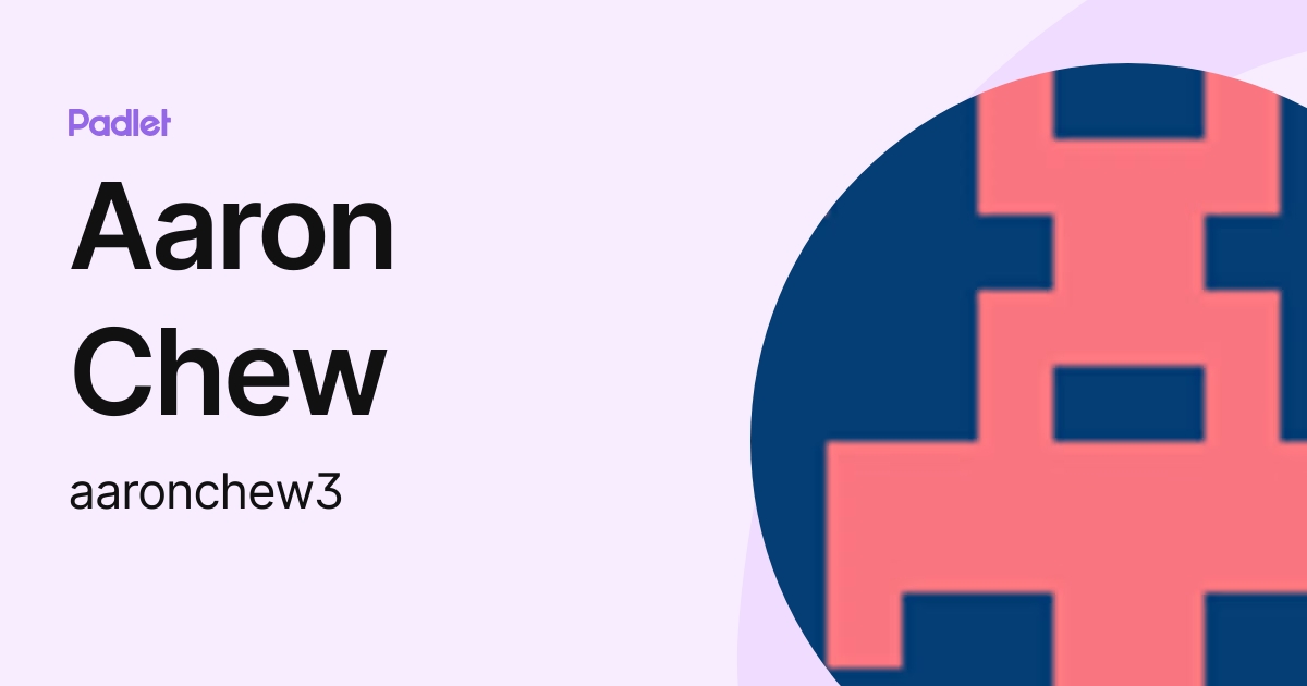 Aaron Chew (chew_hock_chye) profile | Padlet