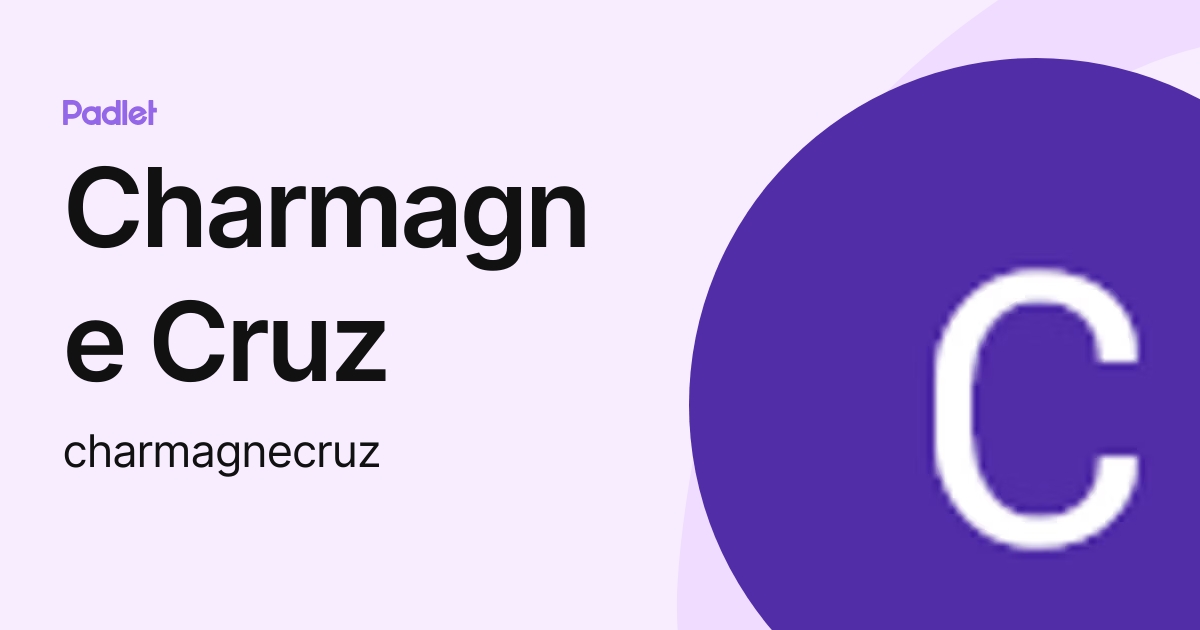 Charmagne Cruz (charmagnecruz) profile | Padlet