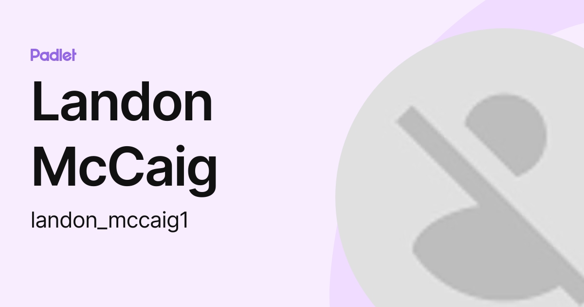 Landon McCaig (landon_mccaig1) profile | Padlet