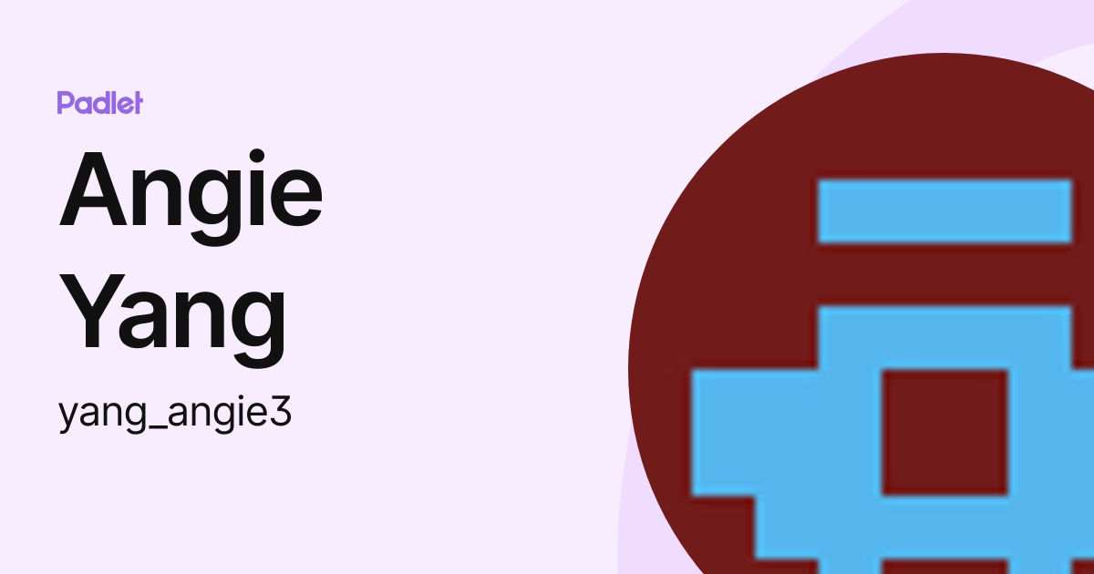 Angie Yang (yang_angie3) profile | Padlet