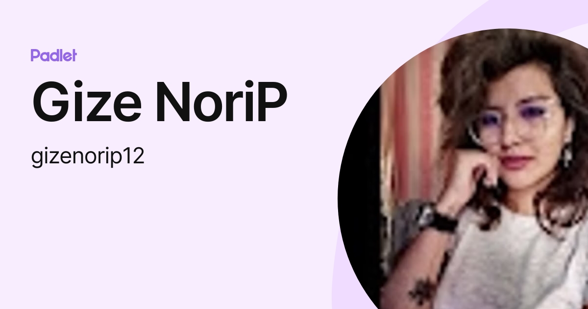 Gize NoriP (gizenorip12) profile | Padlet