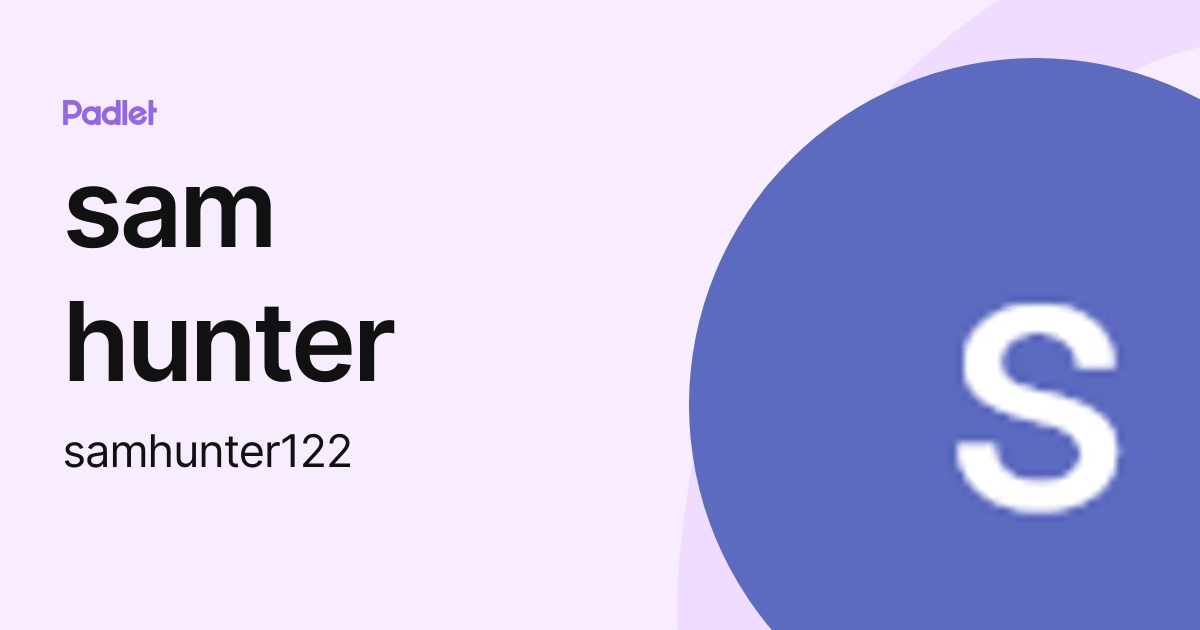 sam hunter (samhunter122) profile | Padlet