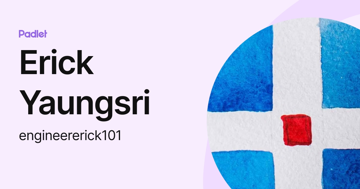 Erick Yaungsri (engineererick101) profile | Padlet