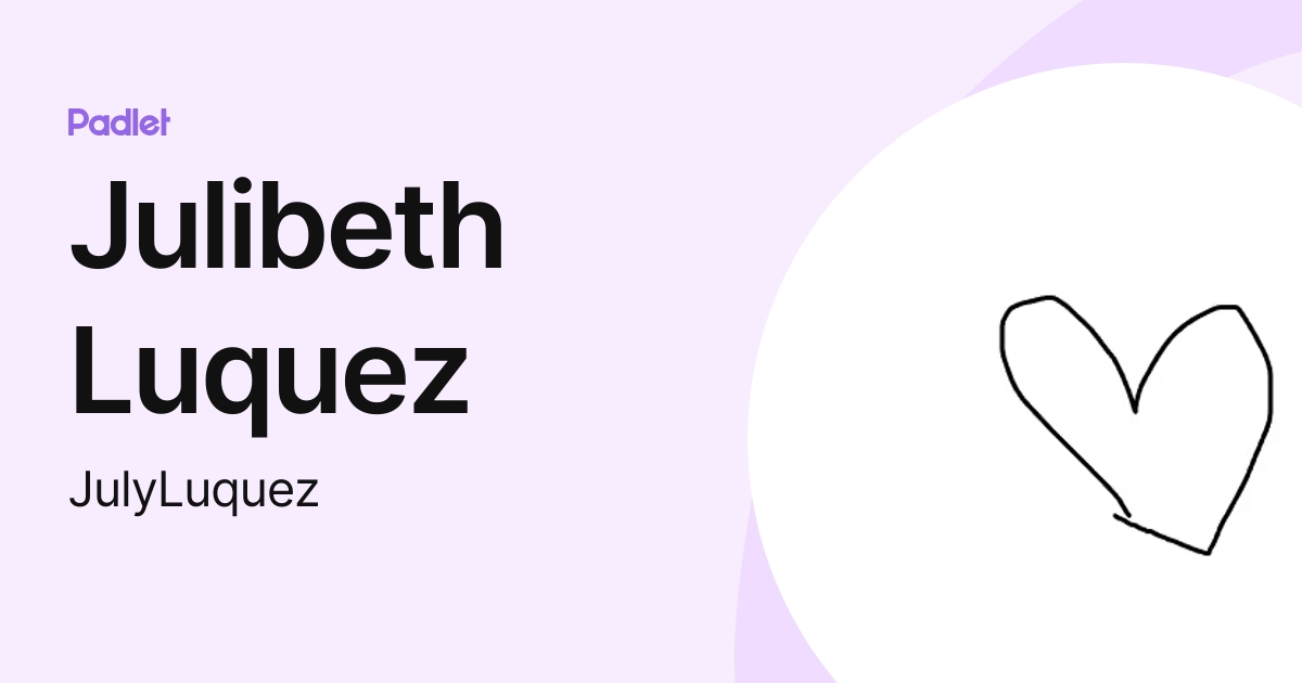Julibeth Luquez (JulyLuquez) profile | Padlet