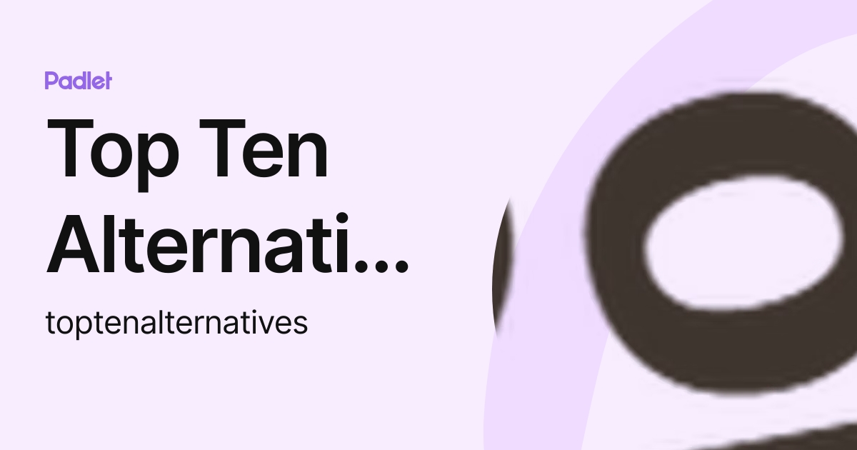 Top Ten Alternatives (toptenalternatives) profile | Padlet