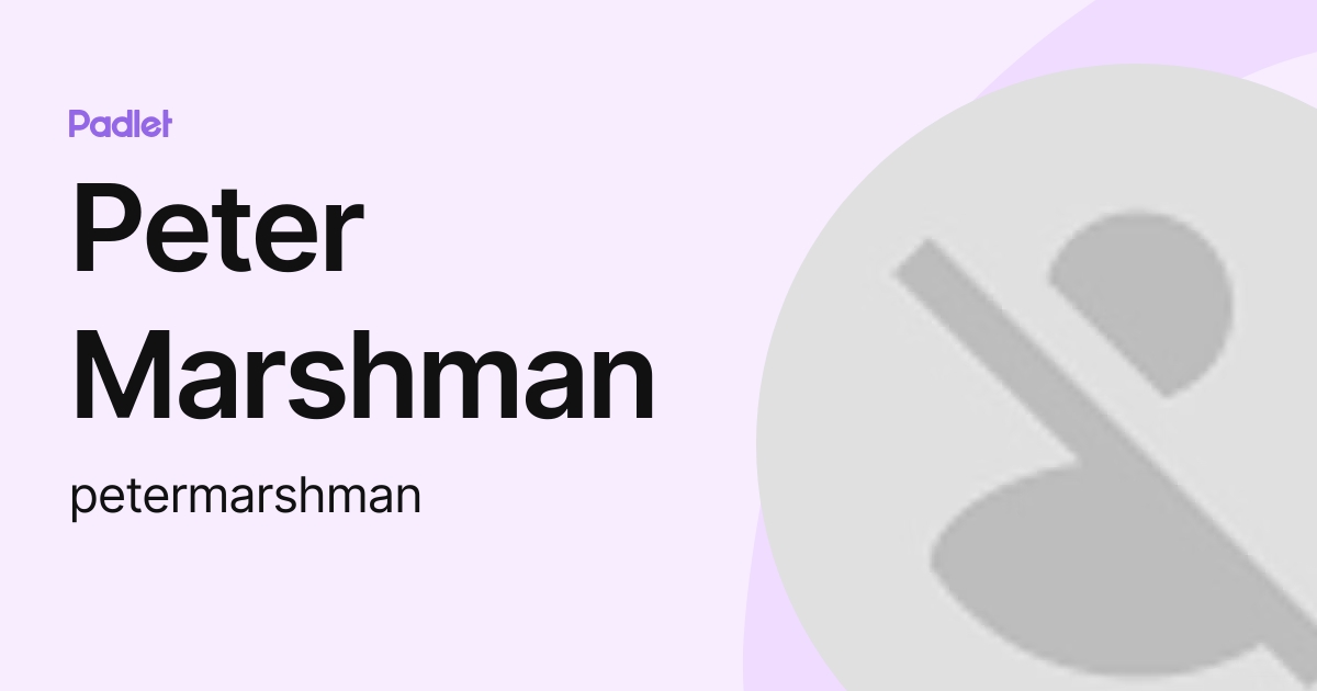 Peter Marshman (petermarshman) profile | Padlet