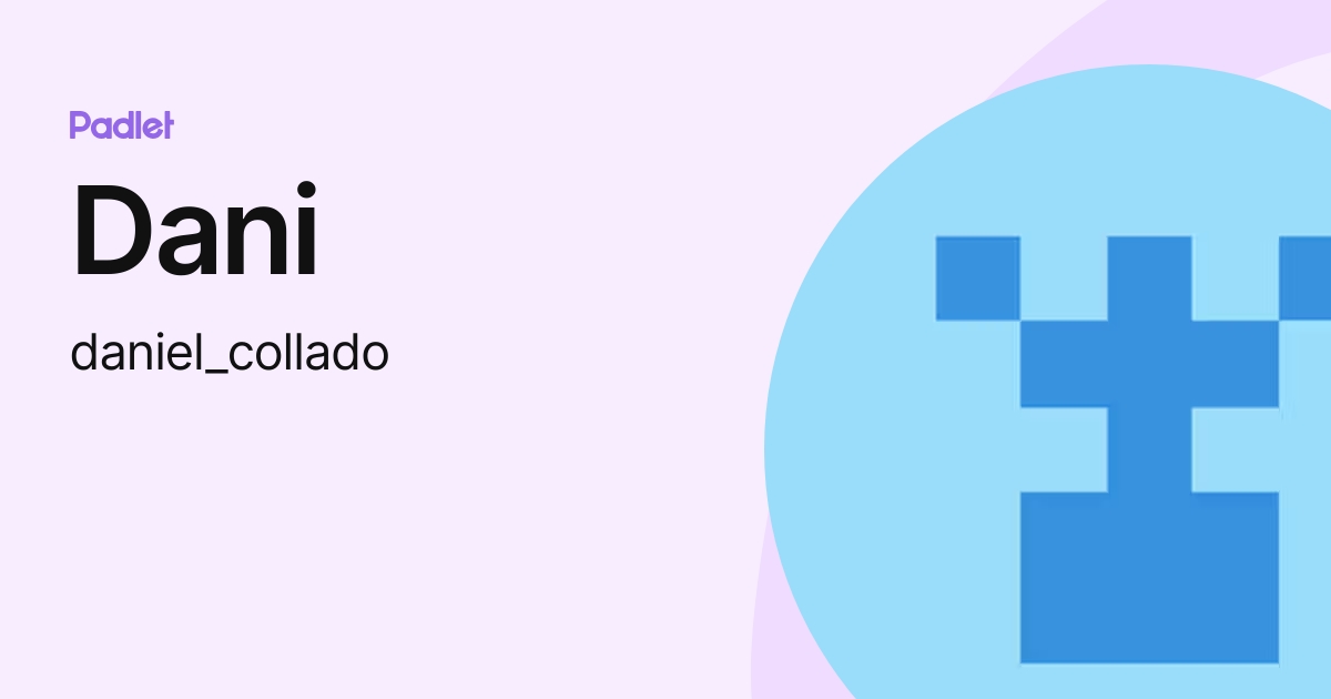 Dani (daniel_collado) profile | Padlet